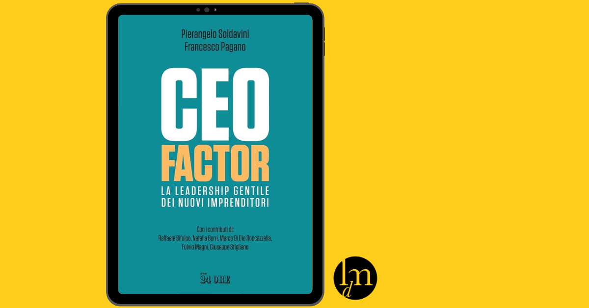 Ceo Factor La leadership gentile dei nuovi imprenditori